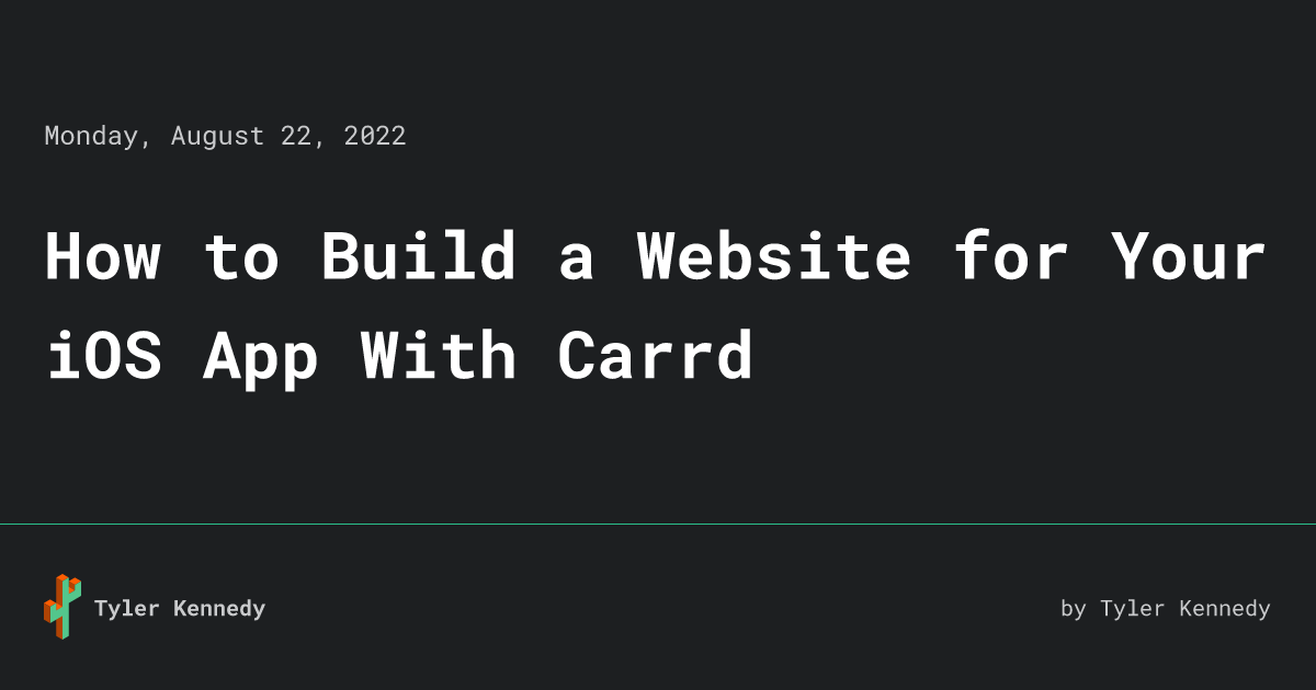 How to Build a Website for Your iOS App With Carrd • Tyler Kennedy